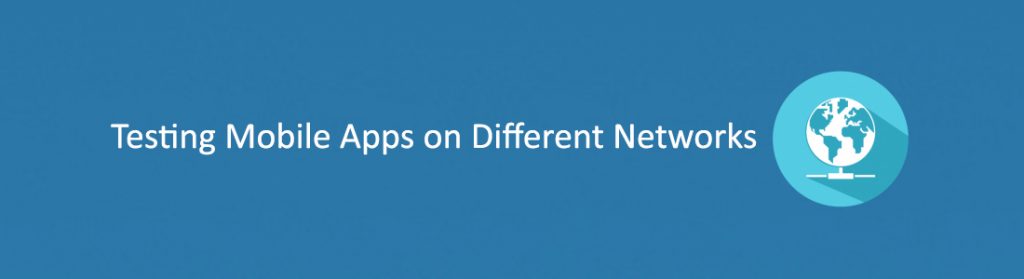 Testing Mobile Apps on Different Networks | Pcloudy