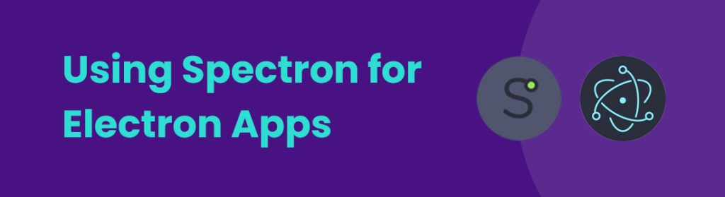Using Spectron for Electron Apps