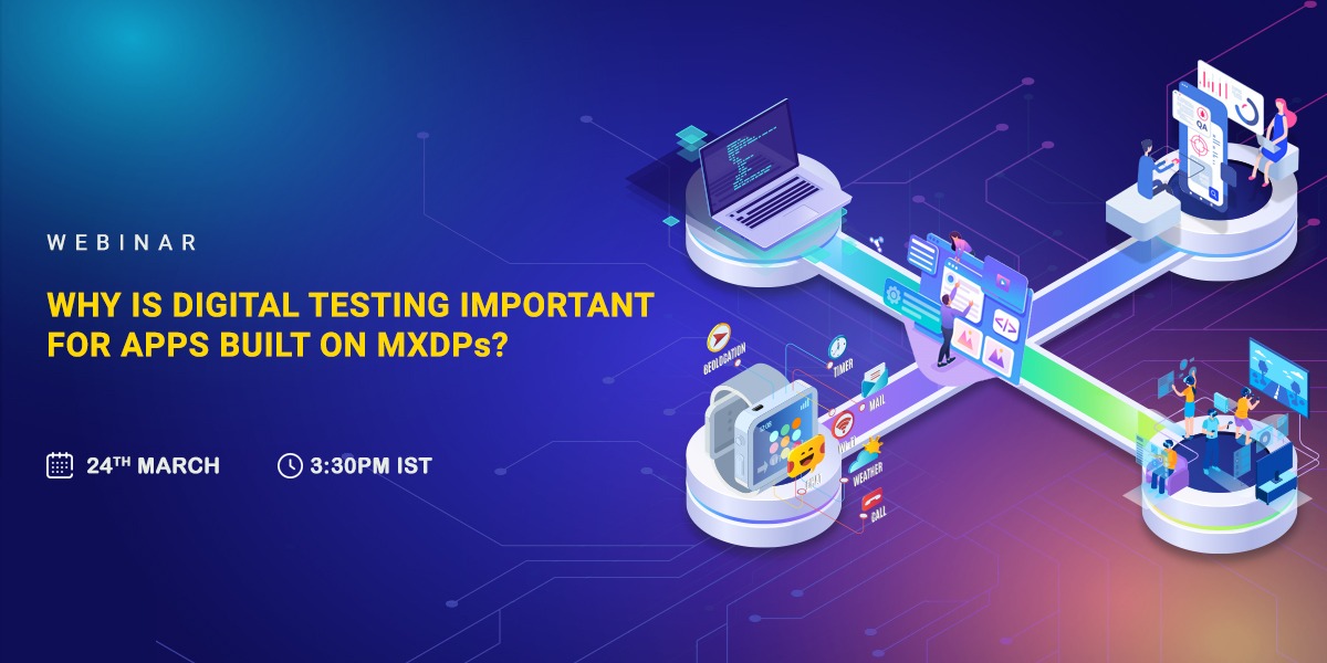 Why is Digital Testing important for apps built on MXDPs? | Pcloudy