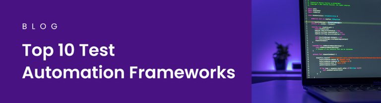 Top 10 Test Automation Frameworks