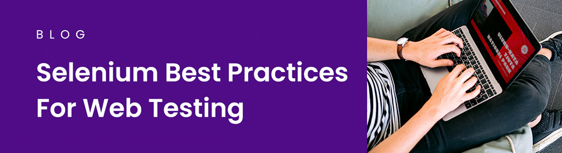 Selenium Best Practices For Web Testing Selenium Best Practices For Web Testing