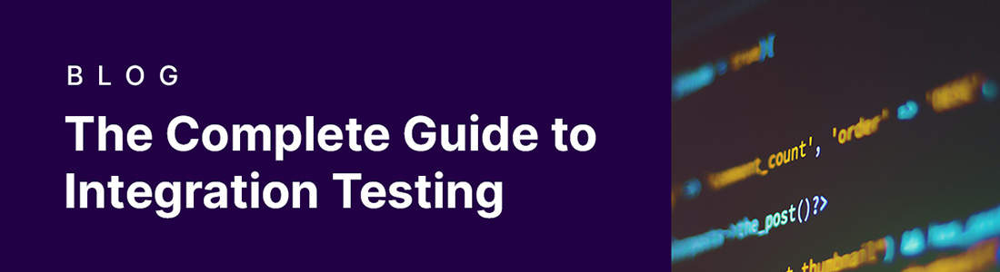 The Complete Guide to Integration Testing