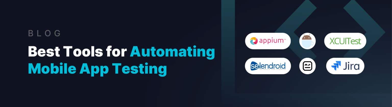 Best Tools For Automating Mobile App Testing Pcloudy